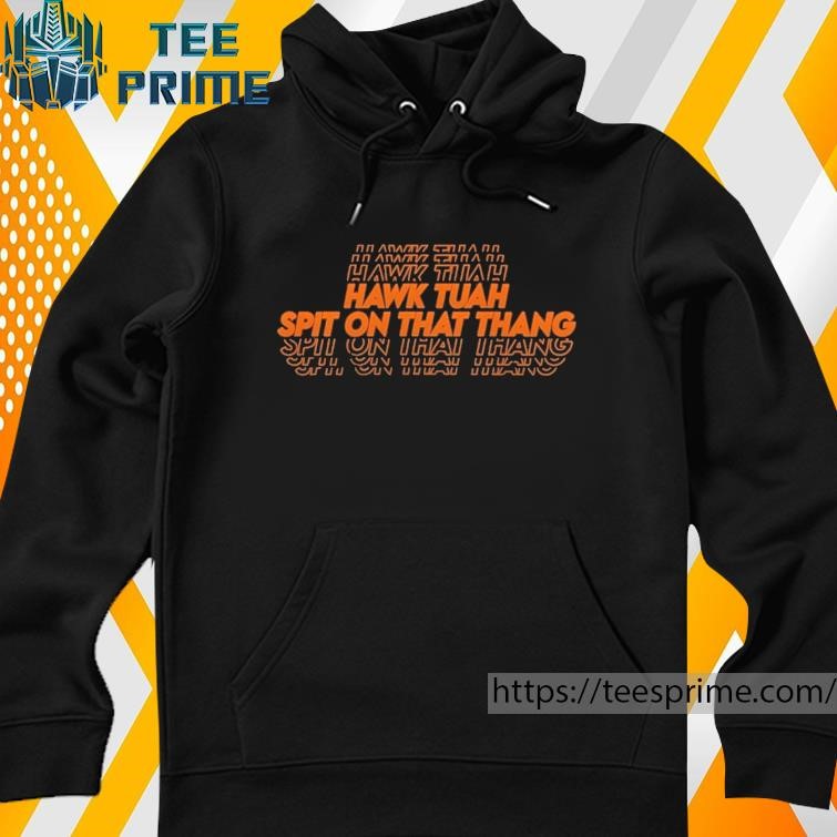 Hawk Tuah Spit on that Thang Text Shirt, hoodie, longsleeve, sweatshirt ...