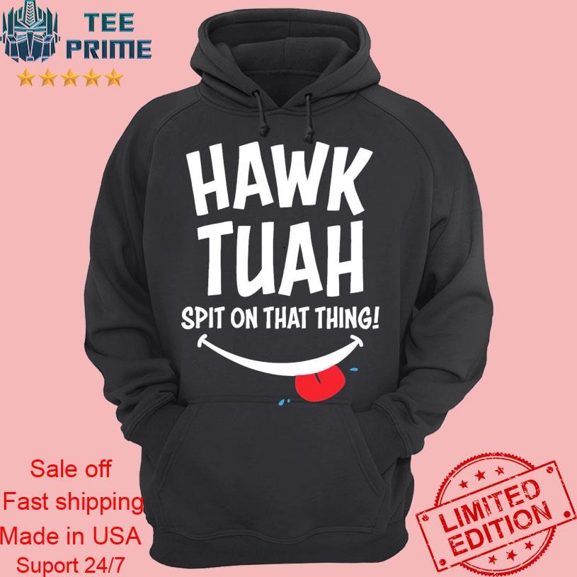 Viral Meme Hawk Tuah Spit On That Thing T-Shirt, hoodie, longsleeve ...