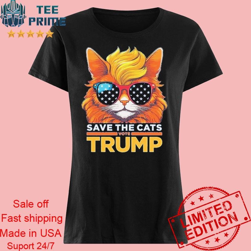 Original Save The Cats Vote Trump They're Eating The Cats 2024 T-Shirt ...