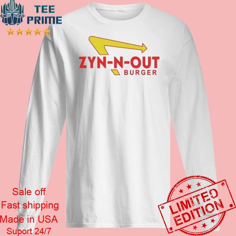 Original Zyn-N-Out 2024 Unisex T-Shirt, hoodie, longsleeve, sweatshirt ...