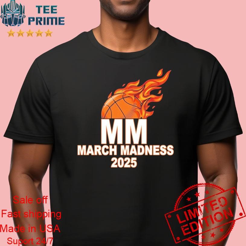Original MM March Madness 2025 T Shirt, hoodie, longsleeve, sweatshirt ...