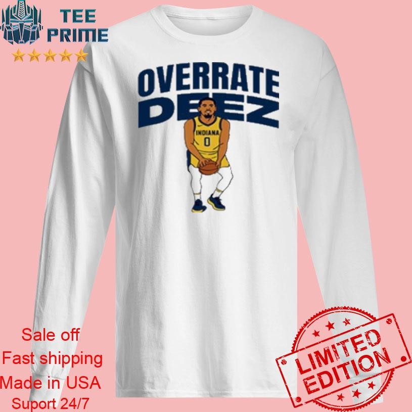 Original Tyrese Haliburton Overrate Deez 2025 T Shirt, hoodie ...
