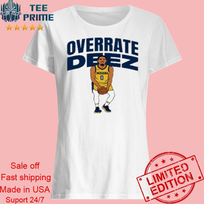 Original Tyrese Haliburton Overrate Deez 2025 T Shirt, hoodie ...
