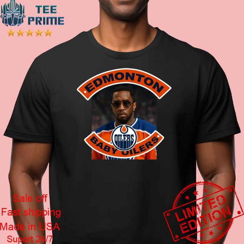 Original Edmonton Baby Oilers P Diddy 2025 T Shirt, hoodie, longsleeve ...