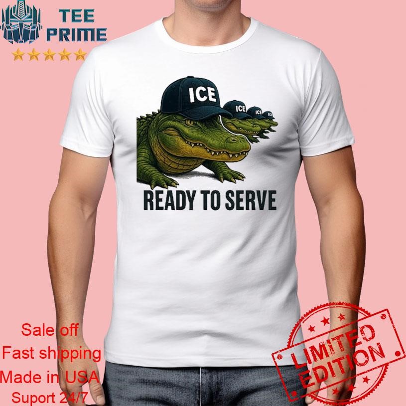 Official Ready to Serve Alligator Alcatraz wearing ICE Hat T Shirt, hoodie, longsleeve ...