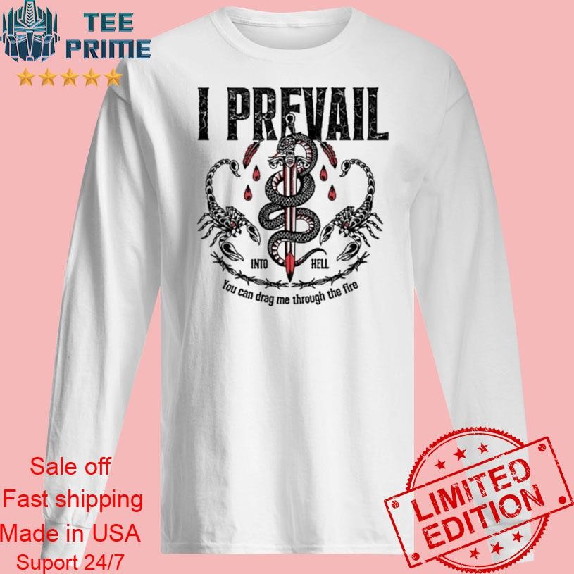 Official 2025 I Prevail Into Hell You Can Drag Me Through The Fire T ...