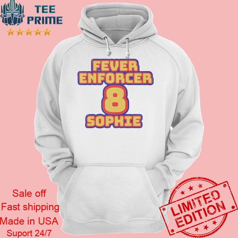 Original Fever Enforcer 8 Fever Sophie Cunningham Shirt, hoodie ...