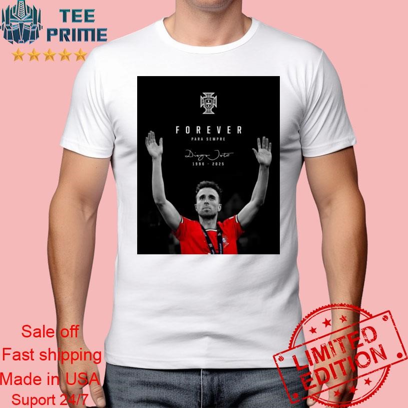 Original Forever Para Sempre Diogo Jota 1996-2025 T Shirt, hoodie ...