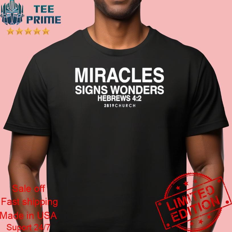 Original House Of Miracles Signs Wonders T Shirt, hoodie, longsleeve ...