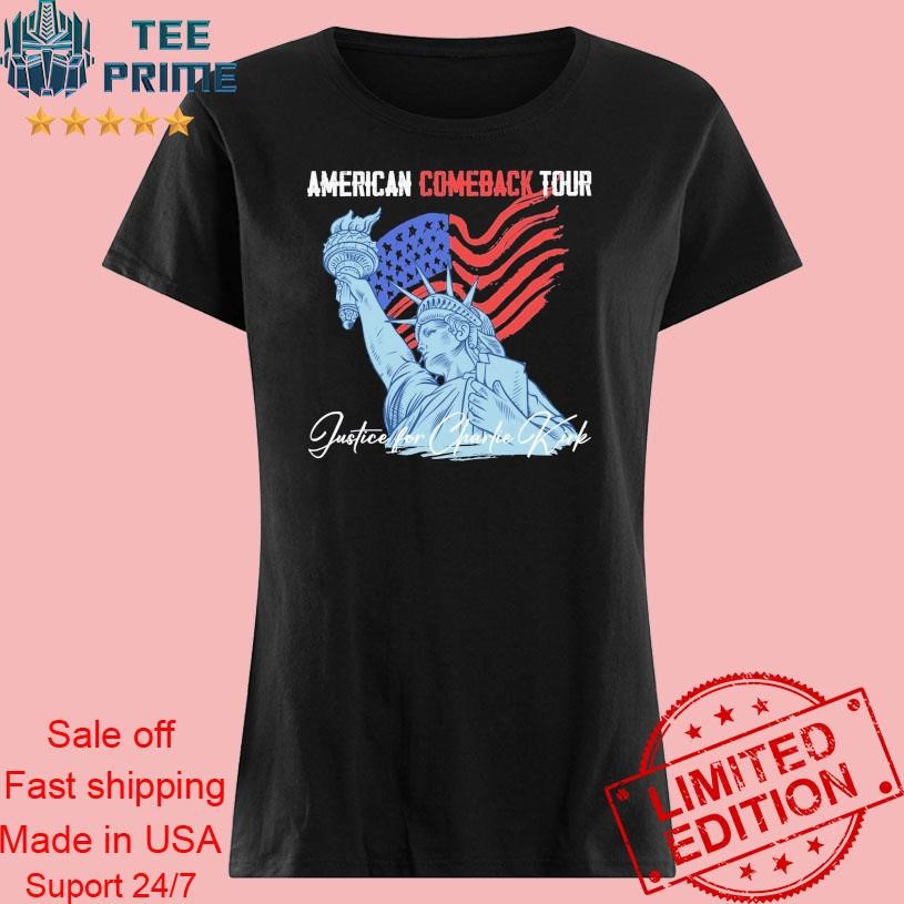 Original American Comeback Tour Justice For Charlie Kirk T-Shirt, hoodie, longsleeve, sweatshirt ...