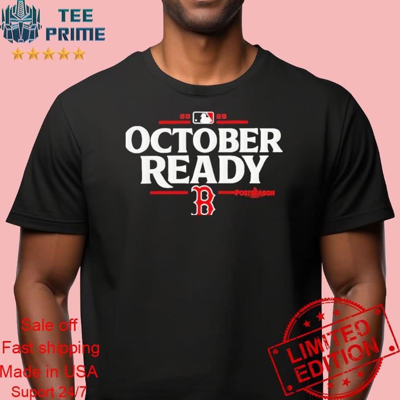 Original Boston Red Sox 2025 October Ready MLB Postseason T Shirt ...
