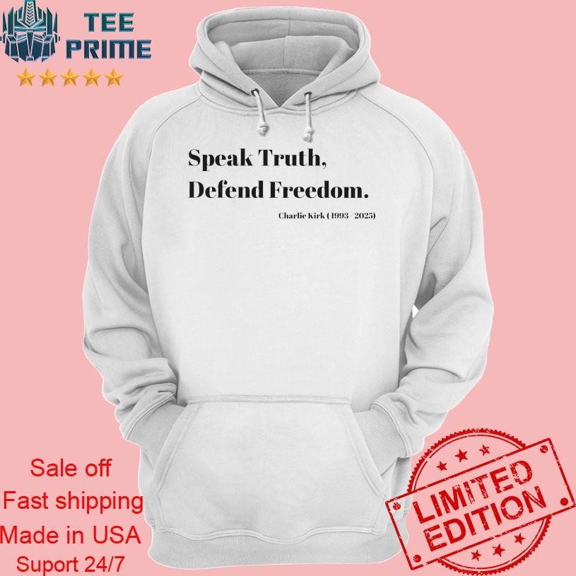 Original Speak Truth Defend Freedom Charlie Kirk 2025 Text T Shirt ...