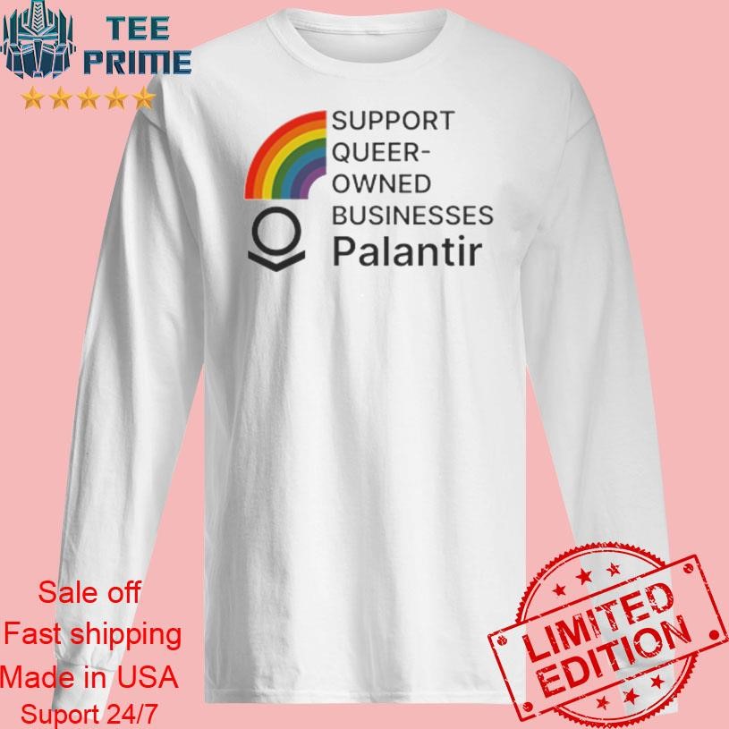 Original Support Queer-Owned Businesses Palantir Rainbow Flag T Shirt ...