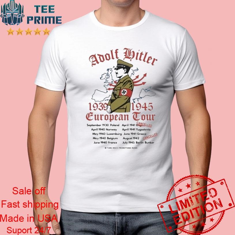 Original Wwii Adolf Hitler European Tour Design 1939 1945 T Shirt ...