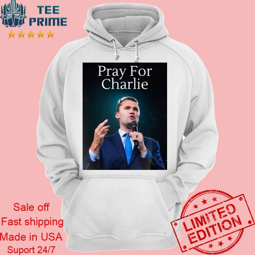 Original Pray For Charlie Kirk T Shirt, hoodie, longsleeve, sweatshirt ...