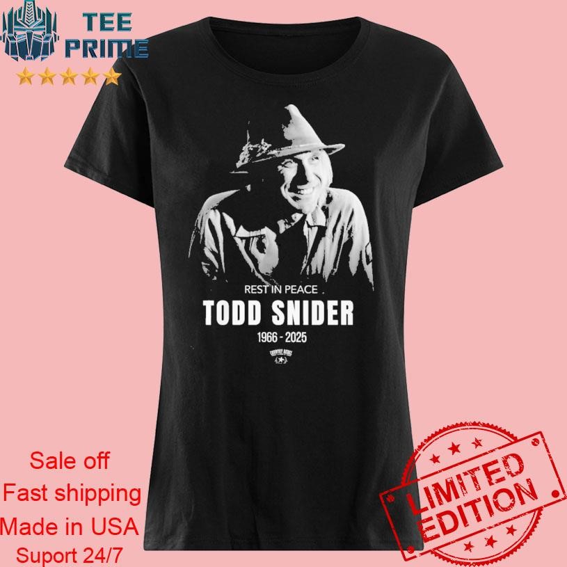 Original RIP Todd Snider 1966 2025 T Shirt, hoodie, sweatshirt ...