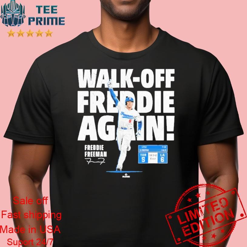 Original Walk Off Freddie Again Freddie Freeman T Shirt, hoodie ...