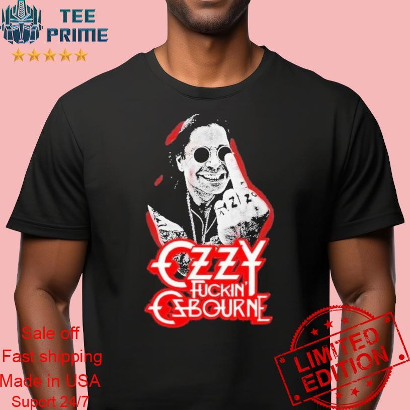 Original Ozzy Osbourne Black Sabbath Ozzy Fuckin Osbourne shirt, hoodie ...