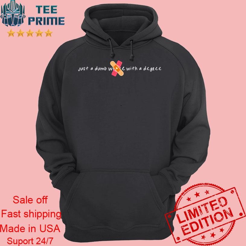 Original Just A Dumb With A Degree Jen Hamilton shirt, hoodie ...