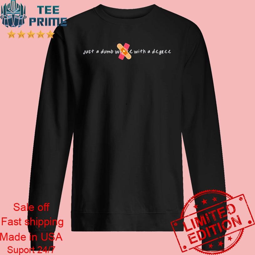 Original Just A Dumb With A Degree Jen Hamilton shirt, hoodie ...