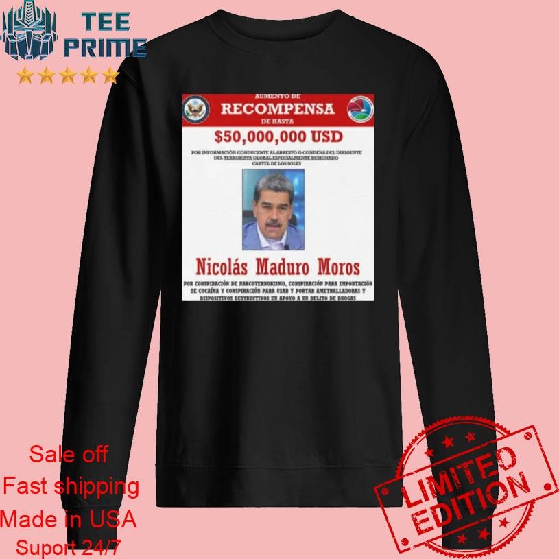 Original Recompensa Nicolás Maduro 50 Billion Reward shirt, hoodie ...