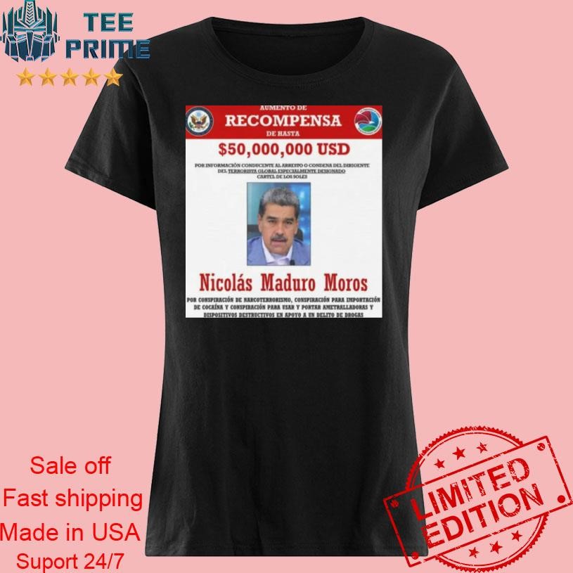 Original Recompensa Nicolás Maduro 50 Billion Reward shirt, hoodie ...